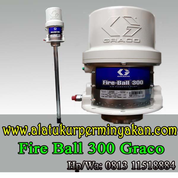 Grease Pump Fire Ball 300 Graco - Alat ukur perminyakan